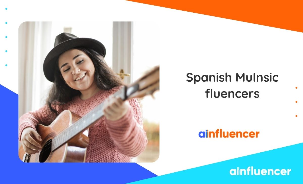 13 Best Spanish Music Influencers You Want to Collaborate With
