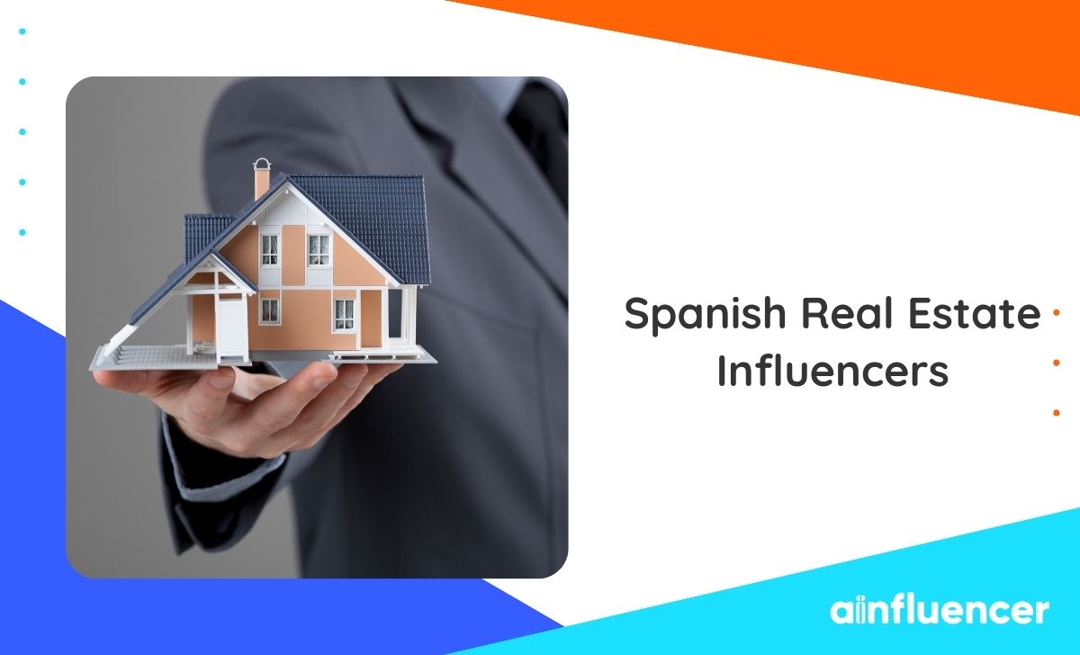 15 Spanish Real Estate Influencers You Want to Collaborate With