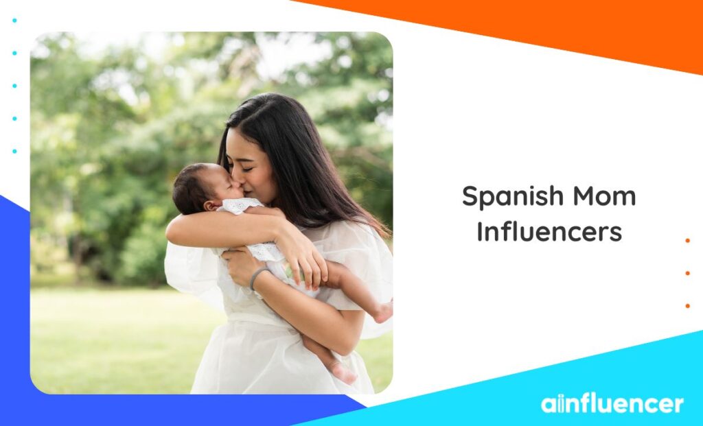 Top 21 Spanish Mom Influencers Everyone’s Talking About