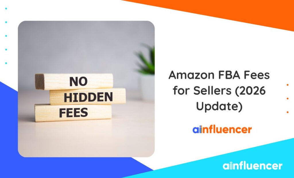 Amazon FBA Fees for Sellers: 2026 Update + Full List