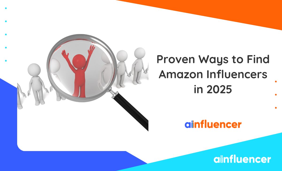 9 Proven Ways to Find Amazon Influencers in 2025